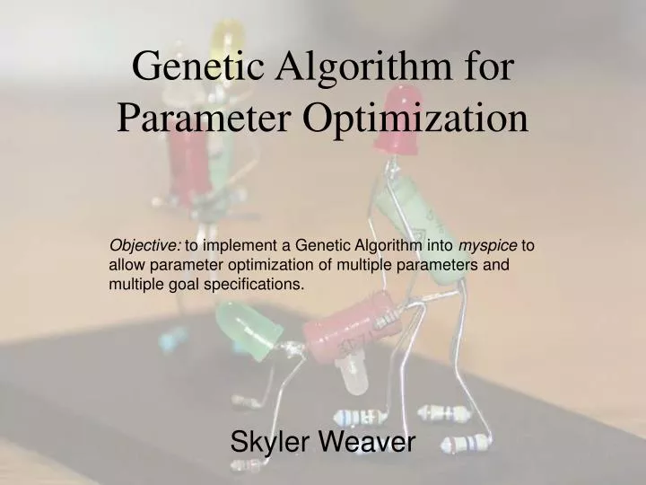 PPT - Genetic Algorithm for Parameter Optimization PowerPoint ... PPT - Genetic Algorithm for Parameter Optimization PowerPoint ...
