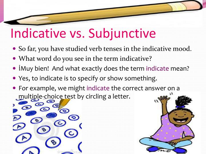 PPT - Subjunctive Vs. Indicative PowerPoint Presentation - ID:4789447 PPT - Subjunctive Vs. Indicative PowerPoint Presentation - ID:4789447
