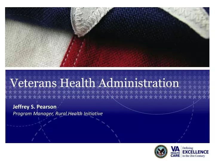 PPT - Veterans Health Administration PowerPoint Presentation - ID:4792421 PPT - Veterans Health Administration PowerPoint Presentation - ID:4792421