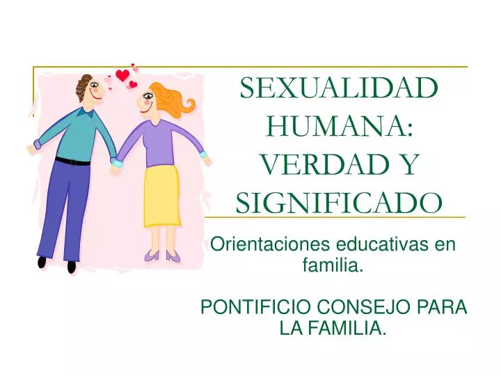 Ppt Sexualidad Humana Verdad Y Significado Powerpoint Presentation Id5206665