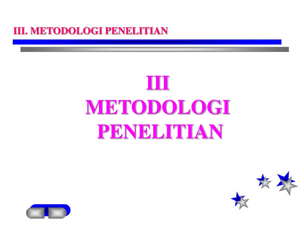 PPT - III METODOLOGI PENELITIAN PowerPoint Presentation, free download ...