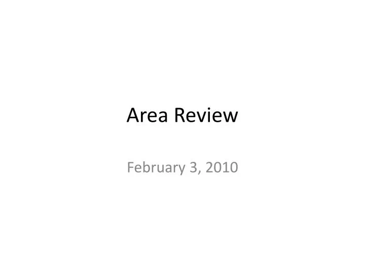 PPT - Area Review PowerPoint Presentation, free download - ID:3605039