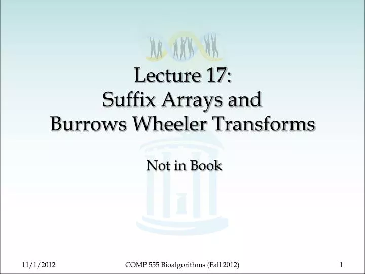 PPT - Lecture 17: Suffix Arrays and Burrows Wheeler Transforms ...