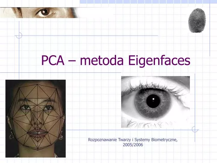 PPT - PCA – metoda Eigenfaces PowerPoint Presentation, free download - ID:3605333