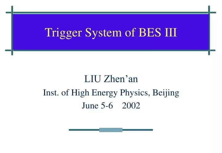 PPT - Trigger System of BES III PowerPoint Presentation, free download - ID:3606813