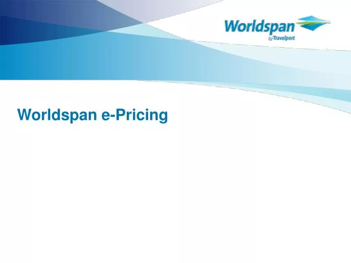 PPT - Worldspan e-Pricing PowerPoint Presentation, free download - ID ...