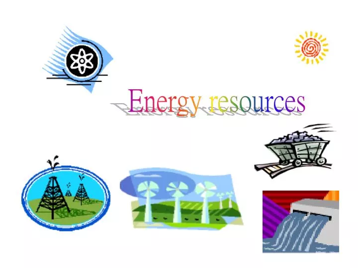 PPT - Energy resources PowerPoint Presentation, free download - ID:3608267