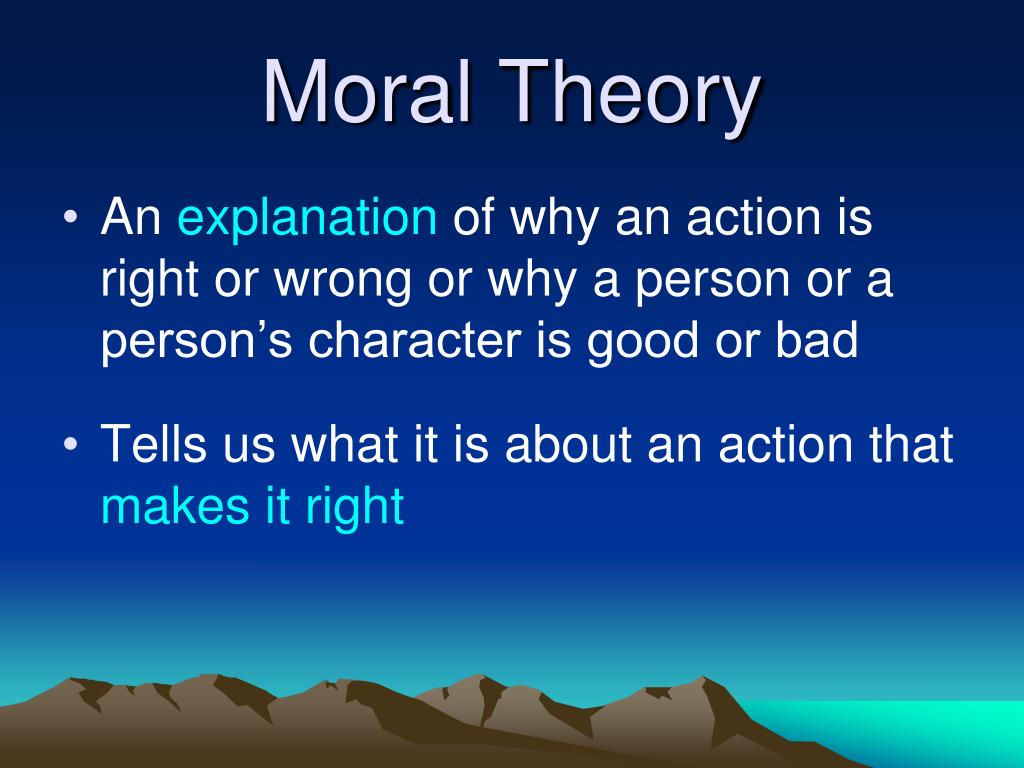 Ppt Moral Theory Powerpoint Presentation Free Download Id 3609461