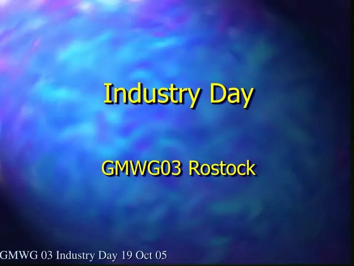 PPT - Industry Day GMWG03 Rostock PowerPoint Presentation, free ...