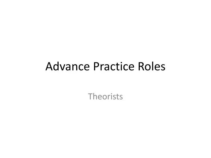 PPT - Advance Practice Roles PowerPoint Presentation, free download ...