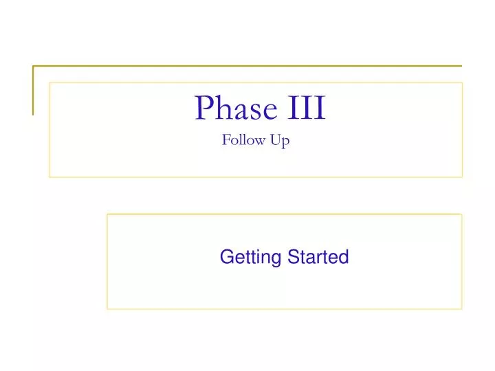 PPT - Phase III Follow Up PowerPoint Presentation, free download - ID ...