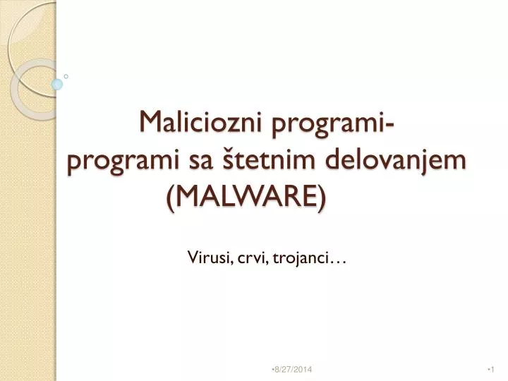 PPT - Maliciozni programi - programi sa š tetnim delovanjem (MALWARE ...