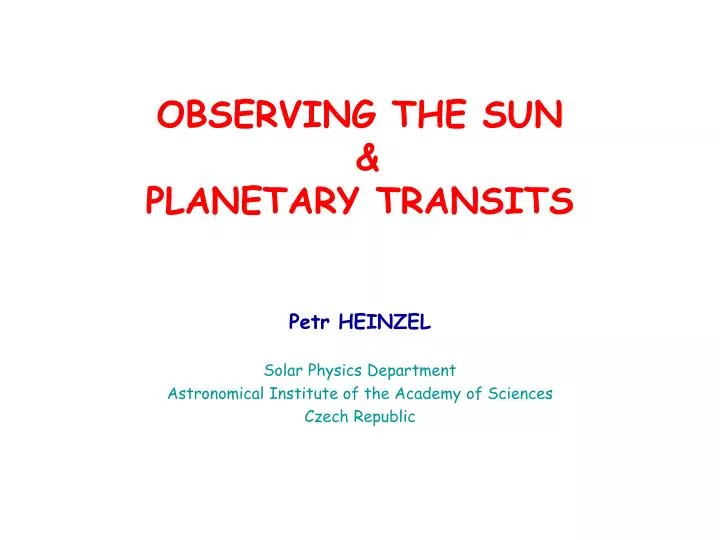 PPT - OBSERVING THE SUN & PLANETARY TRANSITS PowerPoint Presentation ...