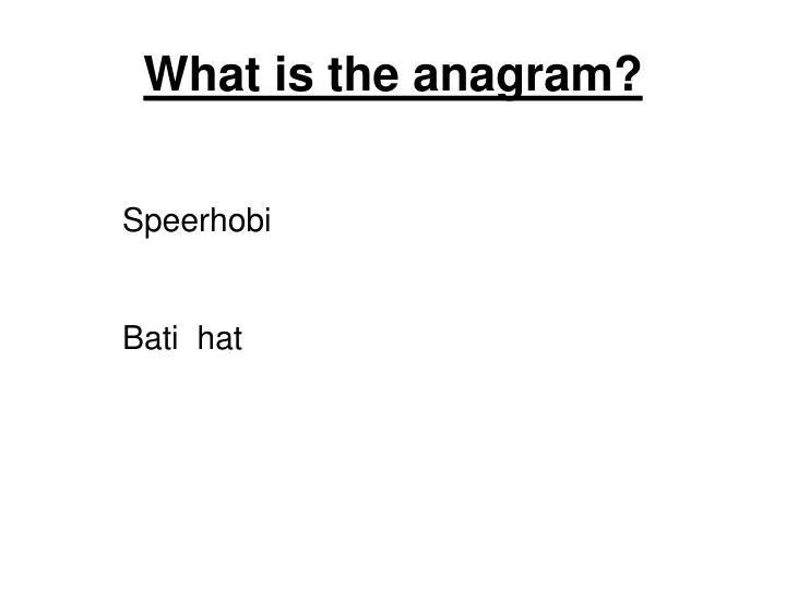 PPT - What is the anagram? PowerPoint Presentation, free download - ID ...