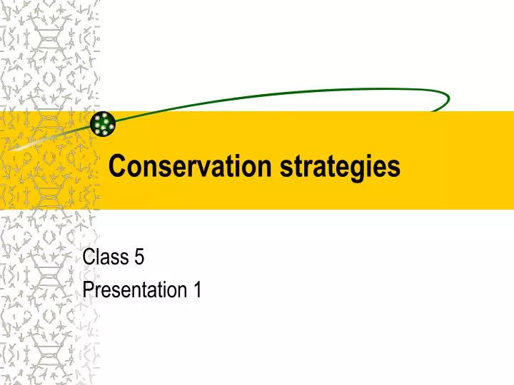 PPT - Conservation strategies PowerPoint Presentation, free download ...