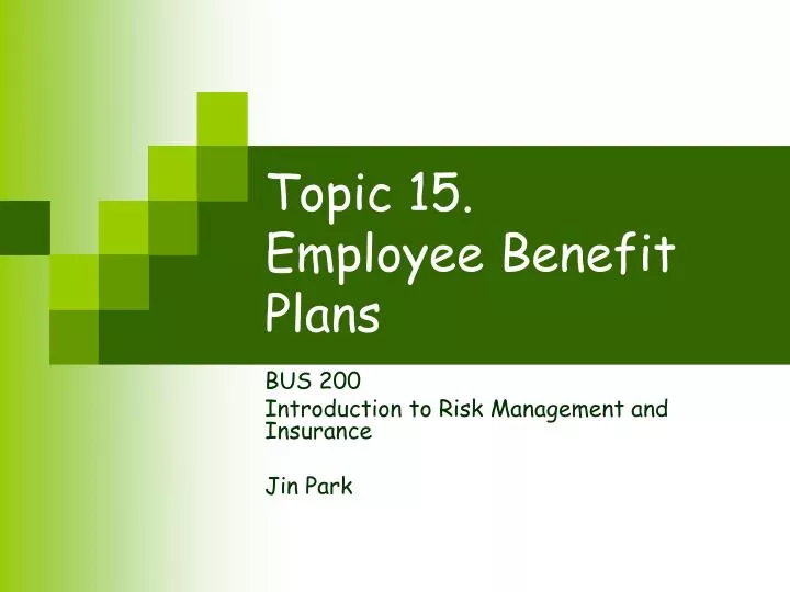 PPT - Topic 15. Employee Benefit Plans PowerPoint Presentation, free ...