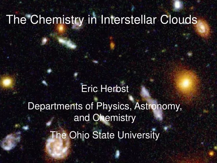 PPT - The Chemistry in Interstellar Clouds PowerPoint Presentation ...