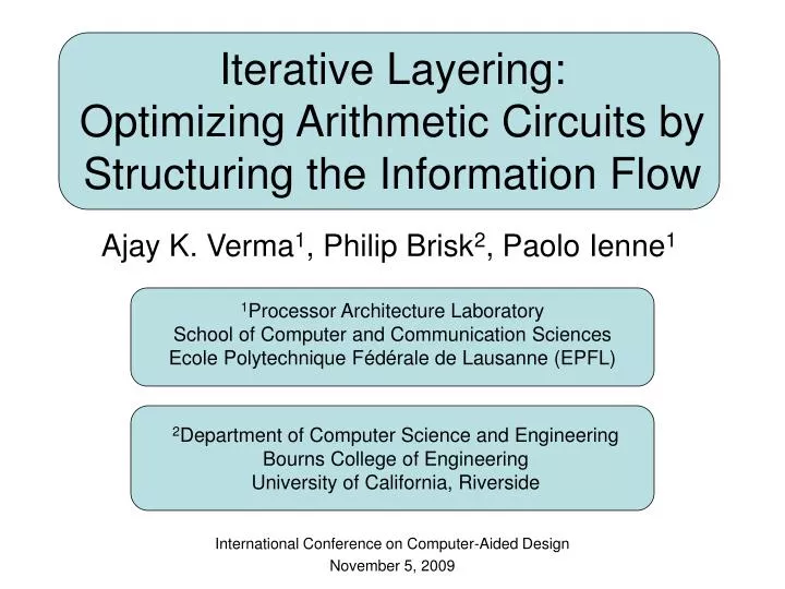 PPT - Iterative Layering: Optimizing Arithmetic Circuits by Structuring the Information Flow ...