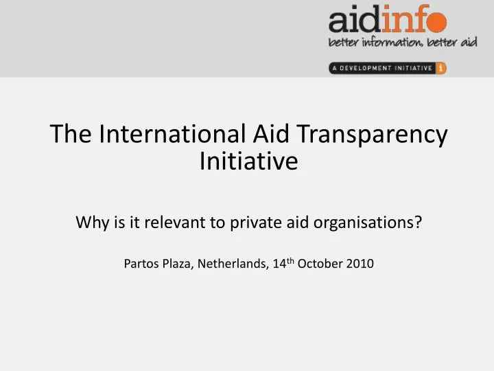 PPT - The International Aid Transparency Initiative Why is it relevant ...