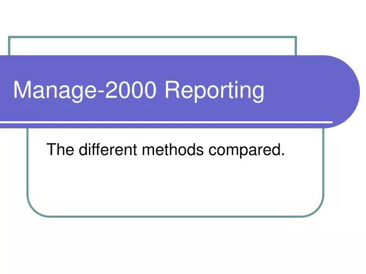 PPT - Manage-2000 Reporting PowerPoint Presentation, free download - ID ...