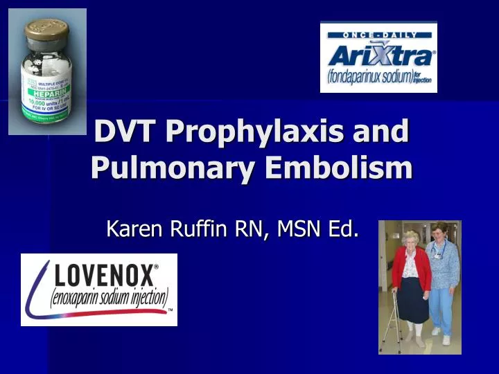 PPT - DVT Prophylaxis and Pulmonary Embolism PowerPoint Presentation ...