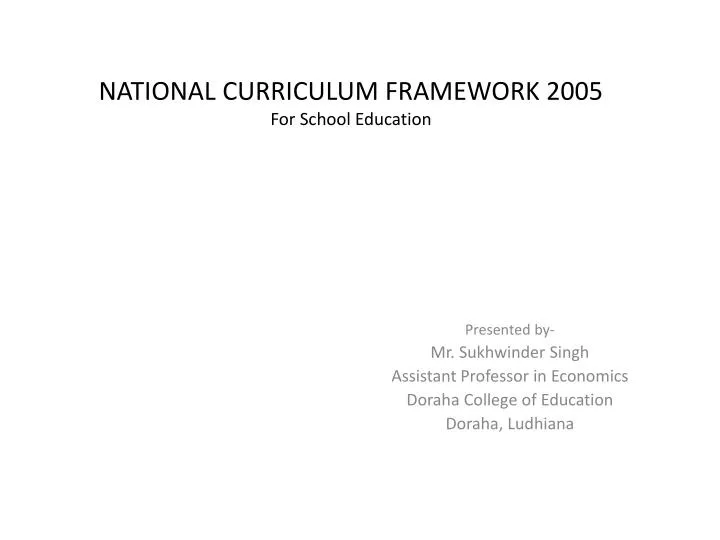 PPT - NATIONAL CURRICULUM FRAMEWORK 2005 For School Education ...