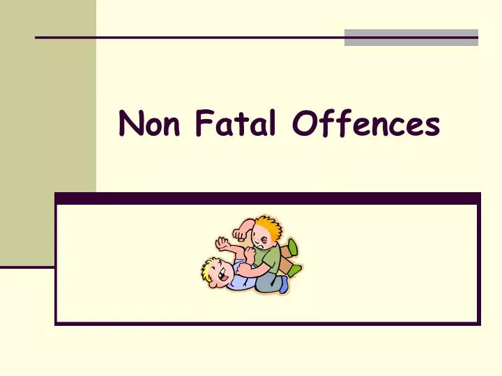 PPT - Non Fatal Offences PowerPoint Presentation, free download - ID ...