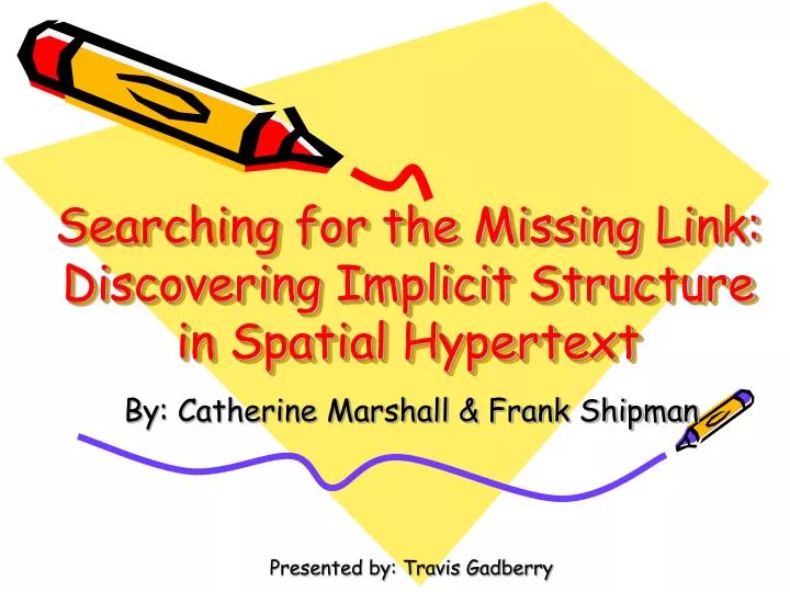 PPT - Searching for the Missing Link: Discovering Implicit Structure in ...