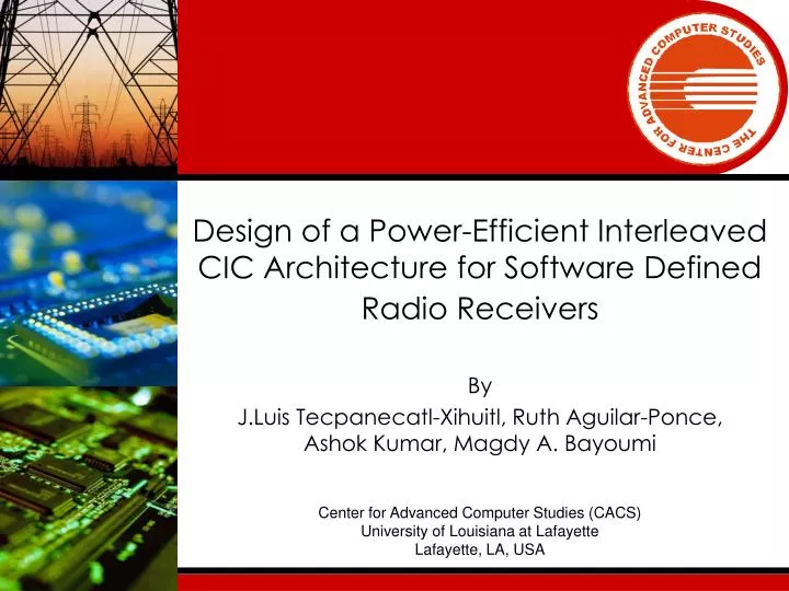 PPT - Design of a Power-Efficient Interleaved CIC Architecture for Software Defined Radio ...