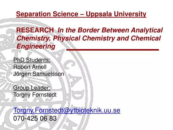 PPT - PhD Students: Robert Arnell Jörgen Samuelsson Group Leader ...