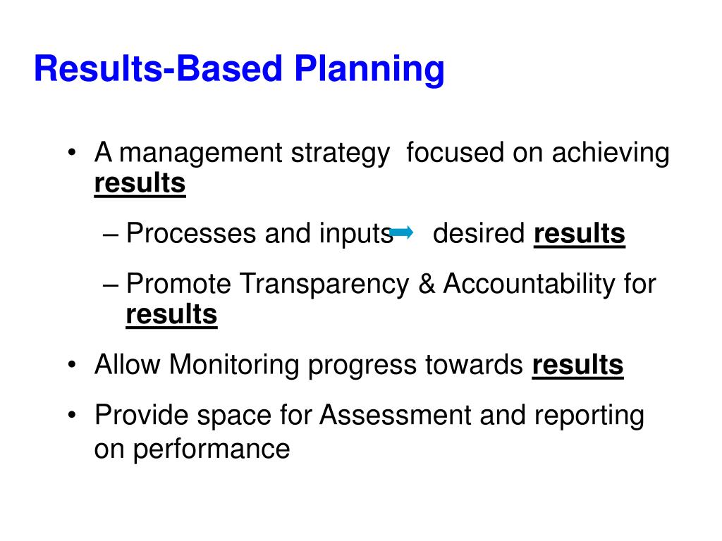 PPT - RESULT BASED PLANNING / RESULT BASED MANAGEMENT (RBM) PowerPoint ... PPT - RESULT BASED PLANNING / RESULT BASED MANAGEMENT (RBM) PowerPoint ...