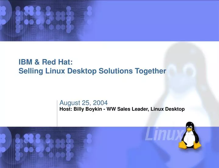PPT - IBM & Red Hat: Selling Linux Desktop Solutions Together ...