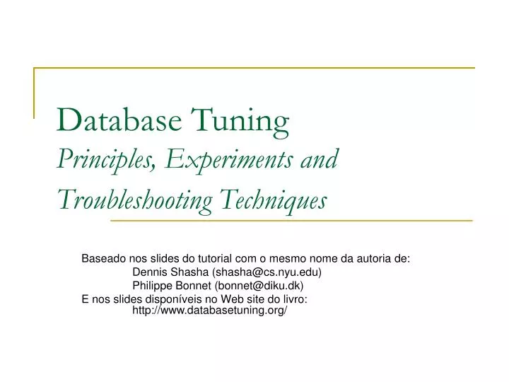 PPT - Database Tuning Principles, Experiments and Troubleshooting ...