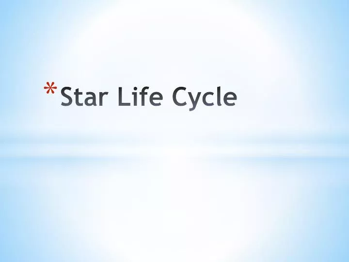 PPT - Star Life Cycle PowerPoint Presentation, free download - ID:3627773