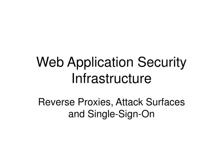 PPT - Web Application Security Infrastructure PowerPoint Presentation ...