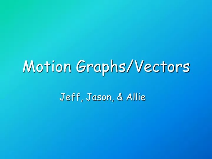 PPT - Motion Graphs/Vectors PowerPoint Presentation, free download - ID ...