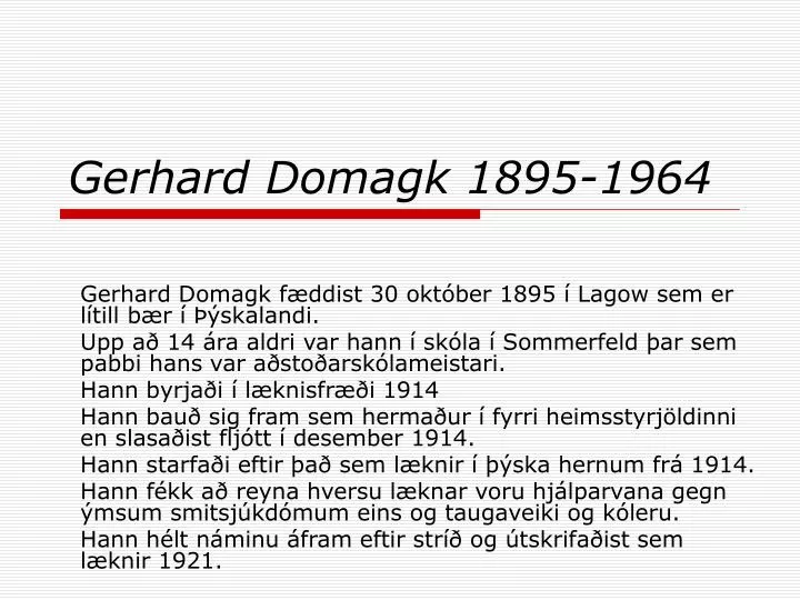 PPT - Gerhard Domagk 1895-1964 PowerPoint Presentation, free download ...