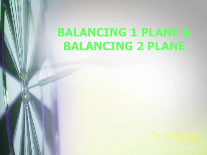 PPT - BALANCING 1 PLANE & BALANCING 2 PLANE PowerPoint Presentation ...