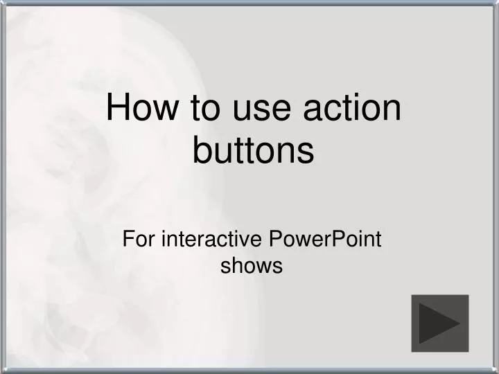 PPT - How to use action buttons PowerPoint Presentation, free download ...