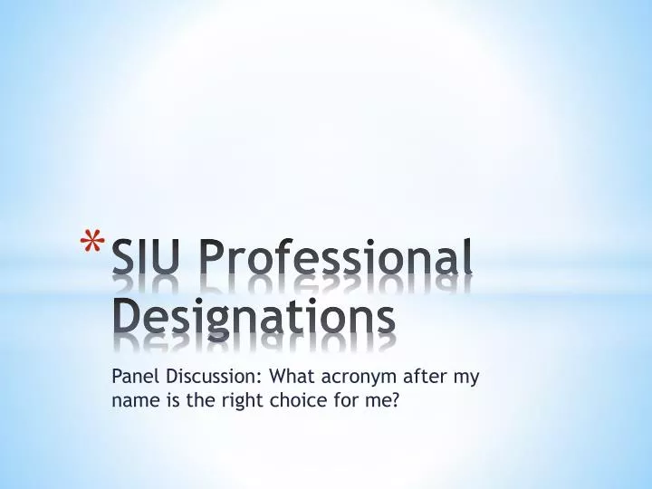 PPT - SIU Professional Designations PowerPoint Presentation, free ...