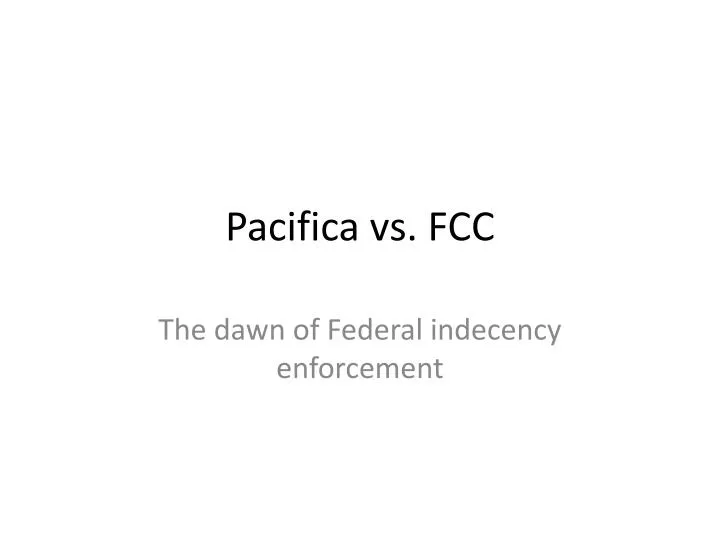 PPT - Pacifica vs. FCC PowerPoint Presentation, free download - ID:3636818
