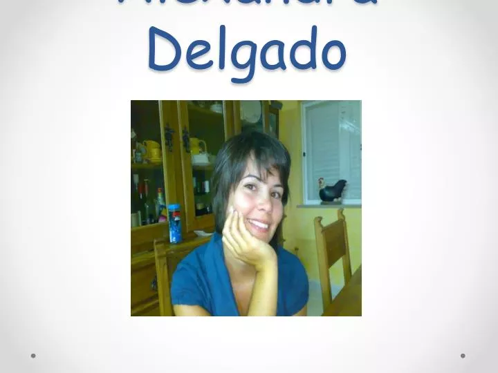 PPT - Alexandra Delgado PowerPoint Presentation, free download - ID:3637092