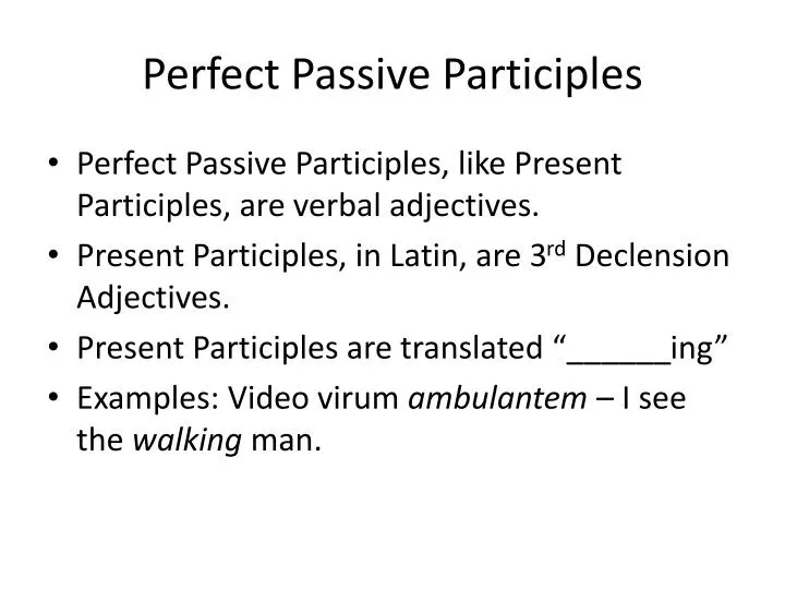 PPT - Perfect Passive Participles PowerPoint Presentation, free ...