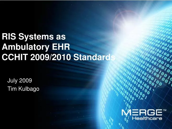 PPT - RIS Systems as Ambulatory EHR CCHIT 2009/2010 Standards ...