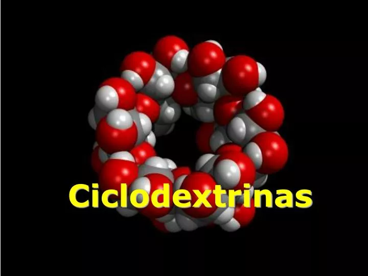 PPT - Ciclodextrinas PowerPoint Presentation, free download - ID:3638644