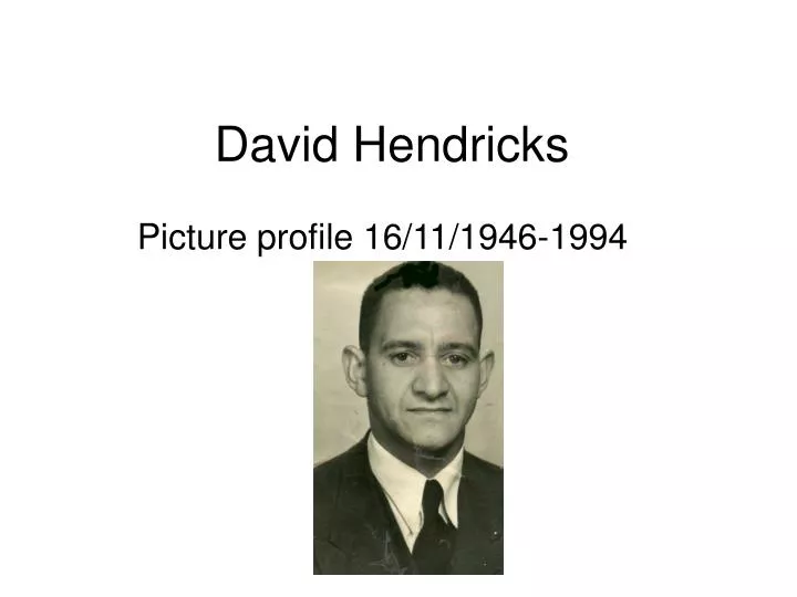 PPT - David Hendricks PowerPoint Presentation, free download - ID:3639148
