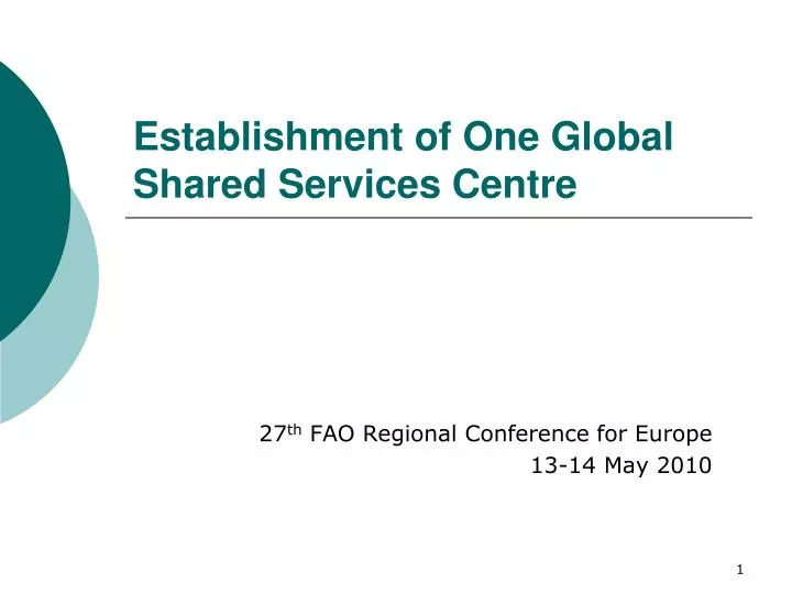 PPT - Establishment of One Global Shared Services Centre PowerPoint ...
