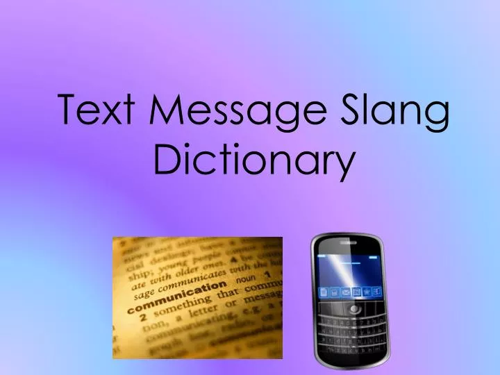 PPT - Text Message Slang Dictionary PowerPoint Presentation, free ...