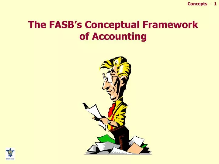 PPT - The FASB’s Conceptual Framework of Accounting PowerPoint ... PPT - The FASB’s Conceptual Framework of Accounting PowerPoint ...