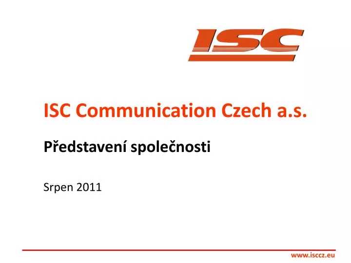 PPT - ISC Communication Czech a.s. PowerPoint Presentation, free ...